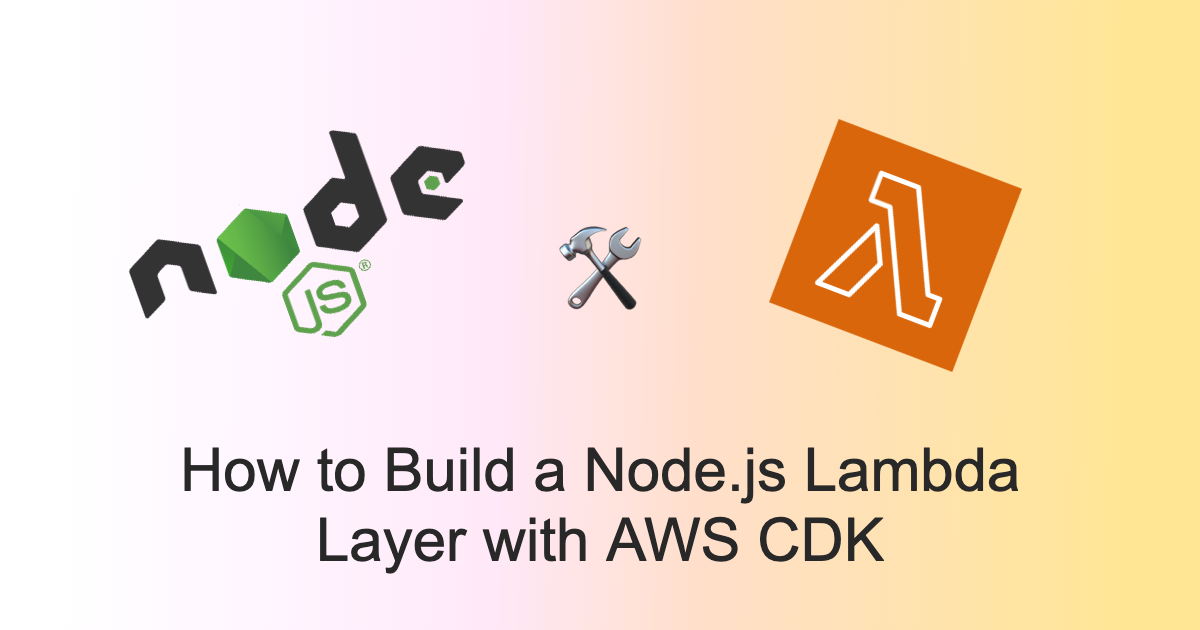 How To Build A Nodejs Lambda Layer With Aws Cdk Andrebuildsdev 0609